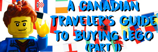 A Canadian Traveler's Guide to Buying LEGO - Part I - True North Bricks