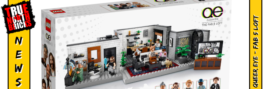 Queer Eye Loft Set Revealed - True North Bricks