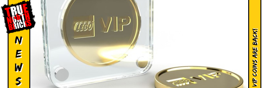 VIP Coins Are Back! - True North Bricks